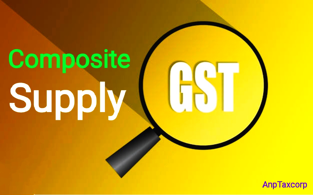 Composite Supply & Mixed Supply Under GST Act 2017: A Clear ...