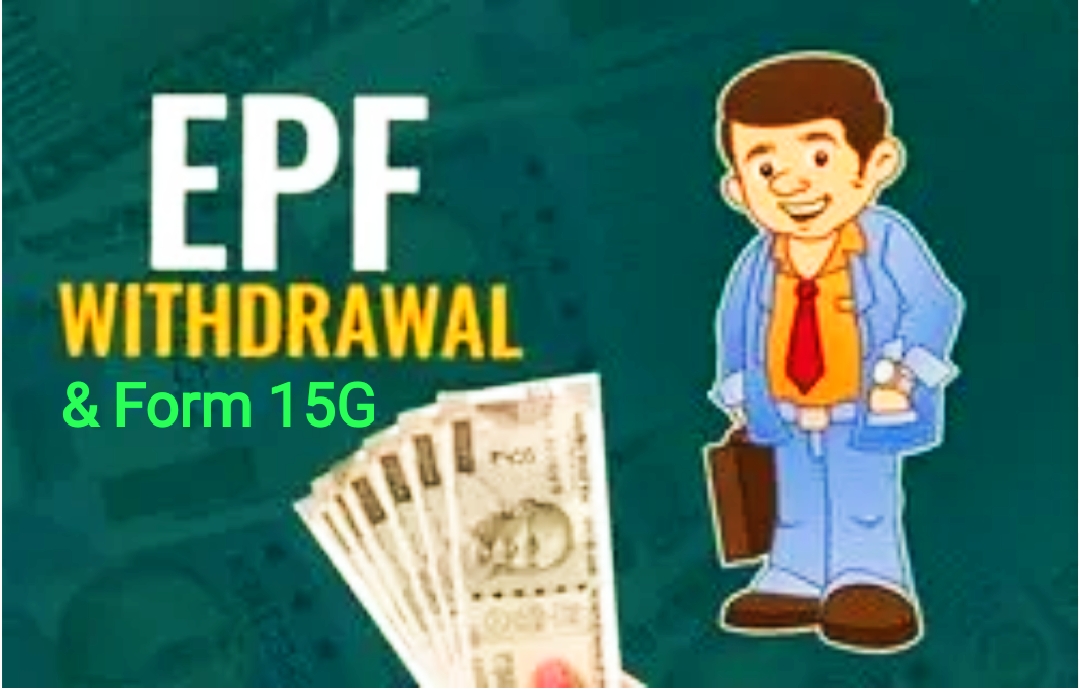 PF Withdrawal: A Comprehensive Guide on Downloading and Filling Form 15G