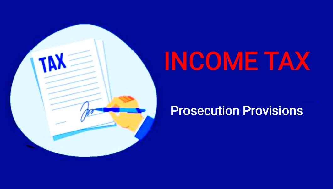 Prosecution Provisions Under Income-tax Act 1961: A Comprehensive Guide ...