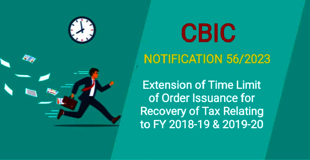 CBIC Notification 56/2023 - CT: Extension of Time Limit for Order ...